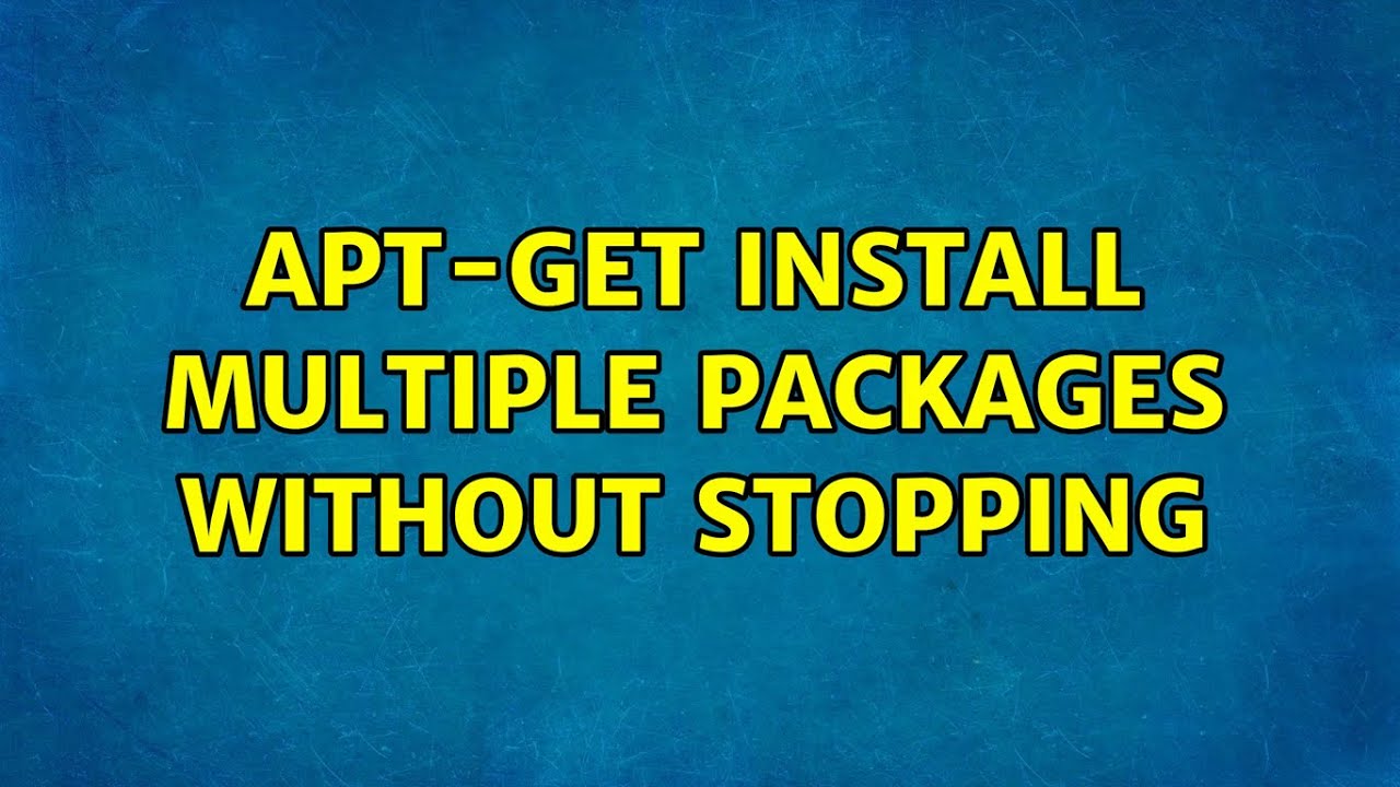 Ubuntu: Apt-get install multiple packages without stopping (2 Solutions!!)