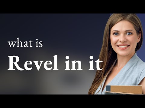 Revel in It: Understanding and Using This English Phrase