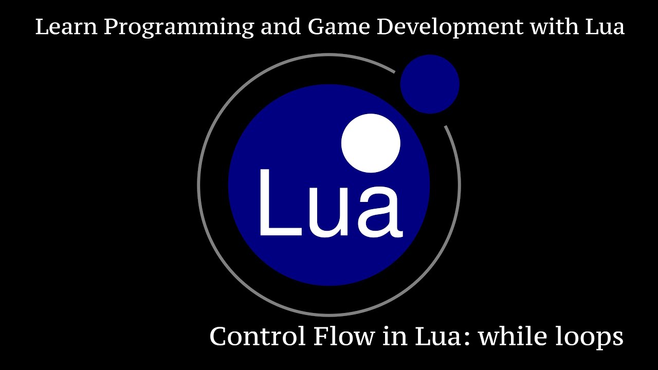 while loops in Lua: Learn Programming and Game Development with Lua
