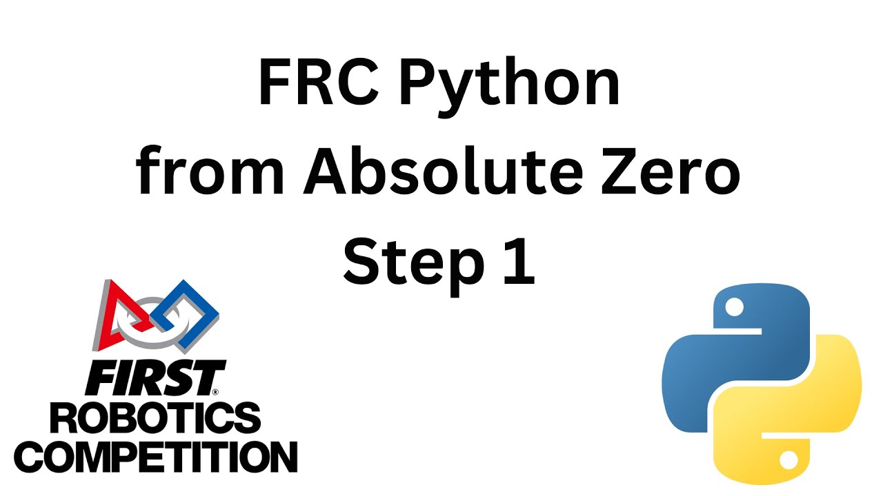 (VIDEOS) FIRST Robotics in Python - from Absolute Zero and example code ...