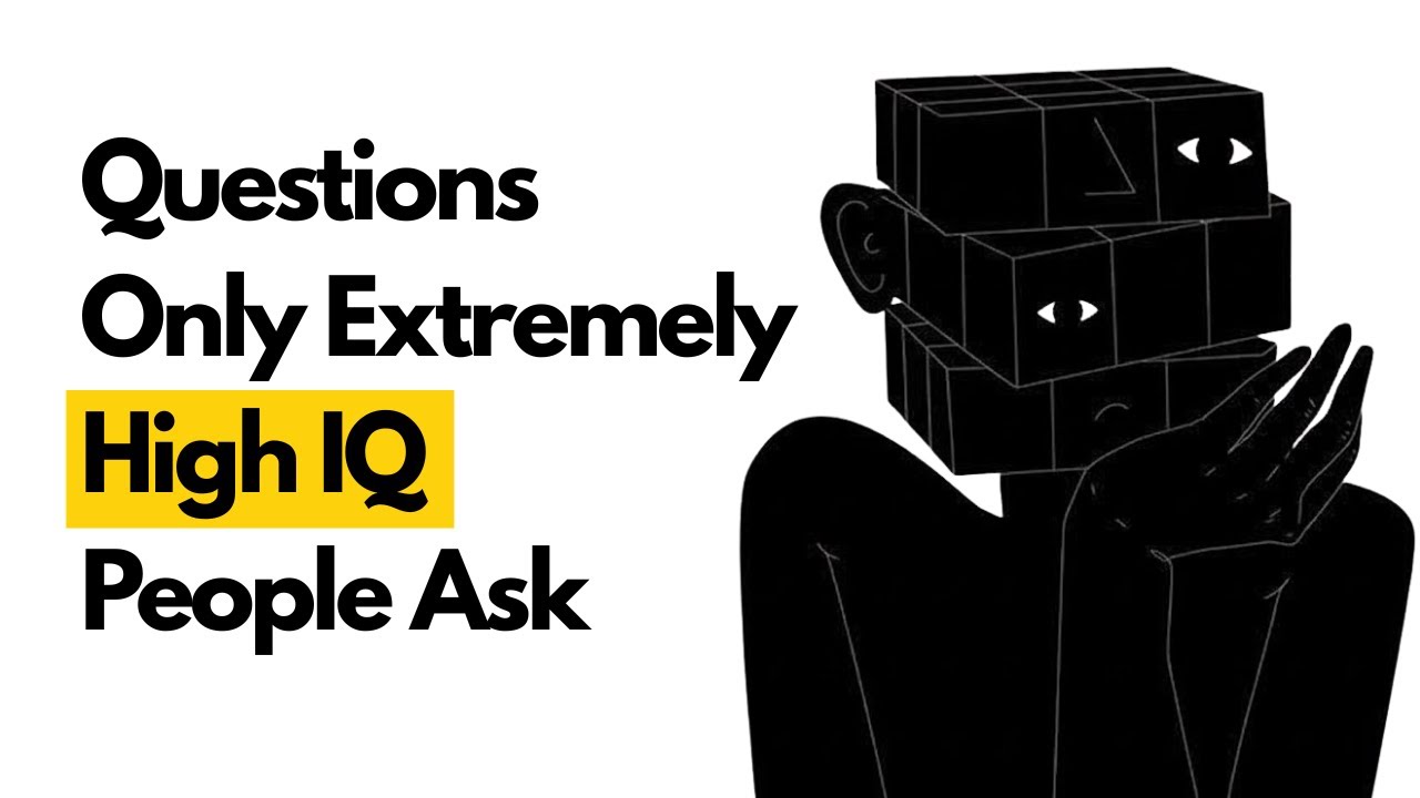 High IQ People Ask These Questions Without Realizing It (Psychology Explains)