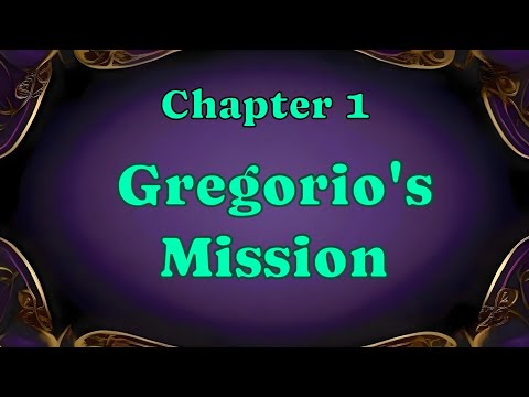 Ch. 1: Gregorio's Mission | Tales of Estolia, Vol. 3, Part 4