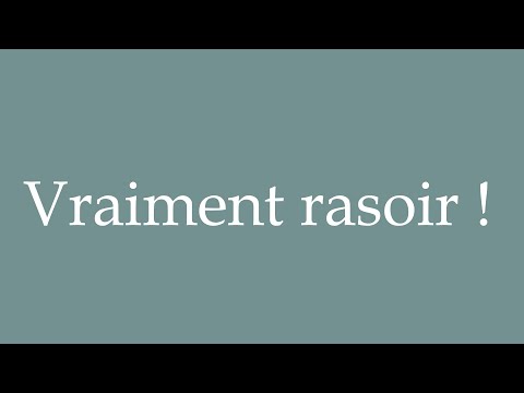 How to Pronounce ''Vraiment rasoir!'' (Really boring!) Correctly in French