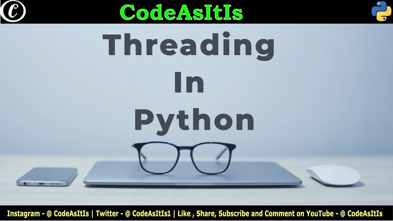 Python Threading Tutorial #1 : Run Code Concurrently Using the Threading Module in Python3 (Example)