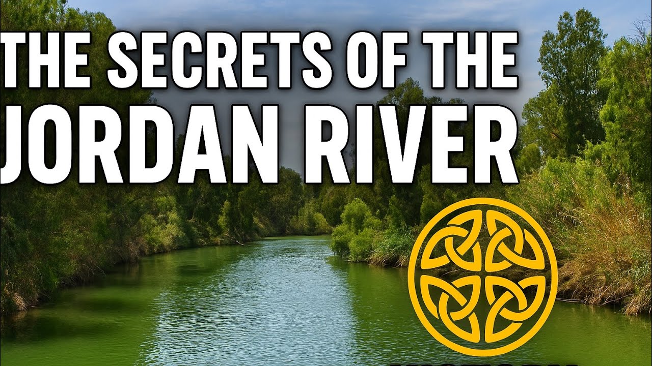“The Jordan River | Secrets,History, Miracles, and Disappearances”