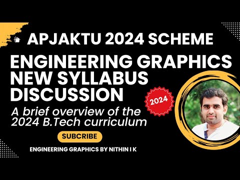 KTU2024 SCHEME | ENGINEERING GRAPHICS | OVERVIEW OF SYLLABUS & CURRICULUM