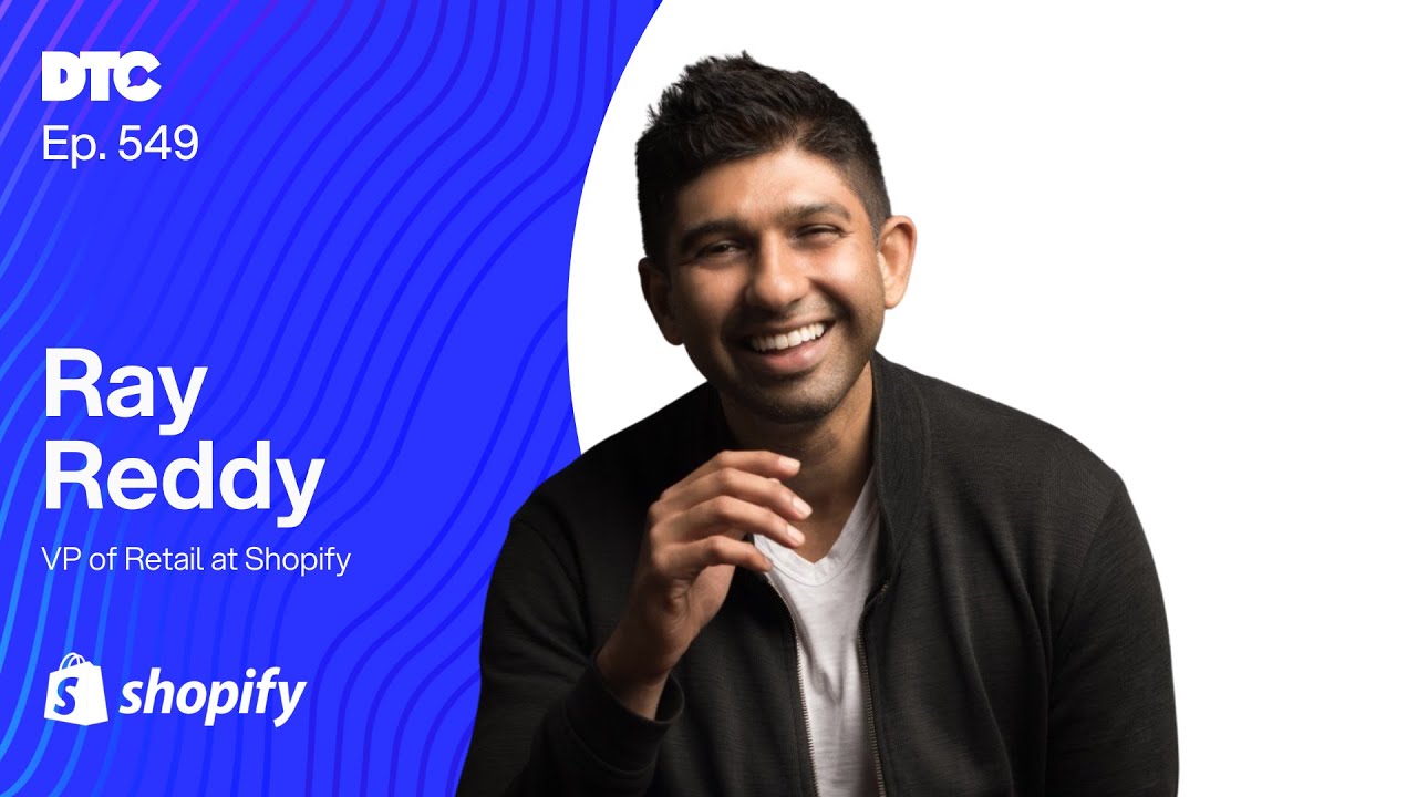 Ep 549: The Future of Unified Commerce with Shopify's Head of Retail, Ray Reddy