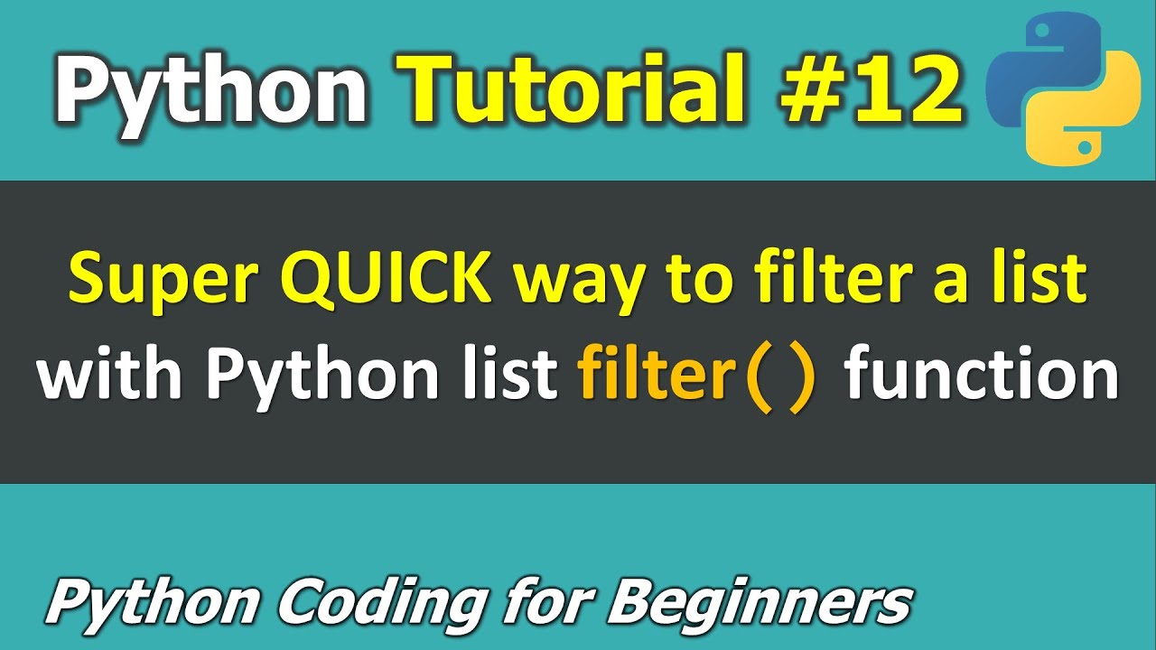 Tutorial #12: Super QUICK way to filter a list with Python filter() function _ Python for Beginners