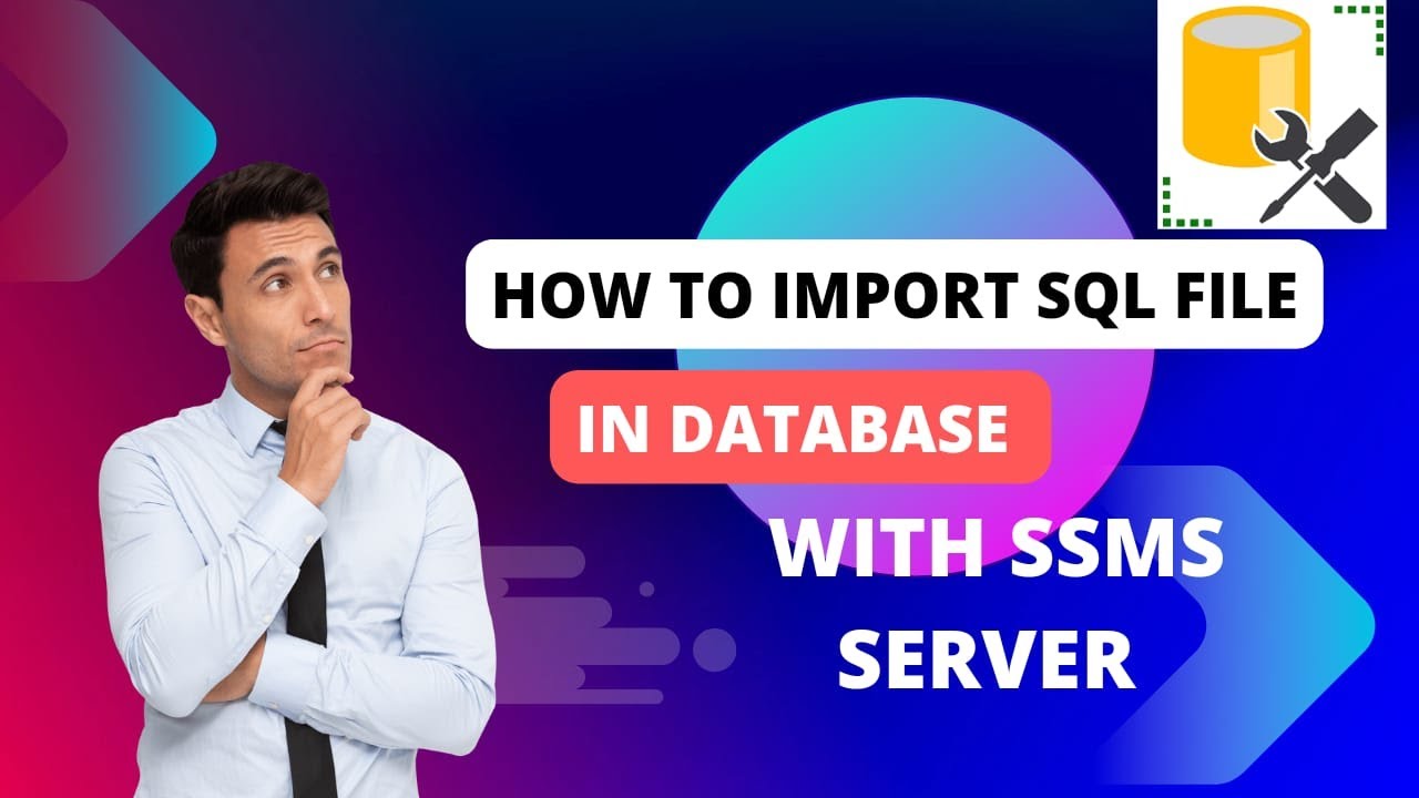 How to Import SQL File in Database With SSMS Server