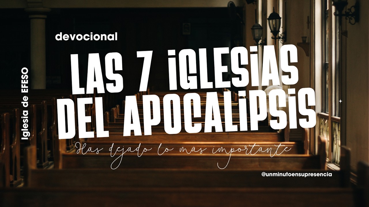 DEVOCIONAL DE HOY | LA7 7 IGLESIAS DEL APOCALIPSIS | HAS DEJADO LO MAS IMPORTANTE | 6 DE ABRIL, 2026