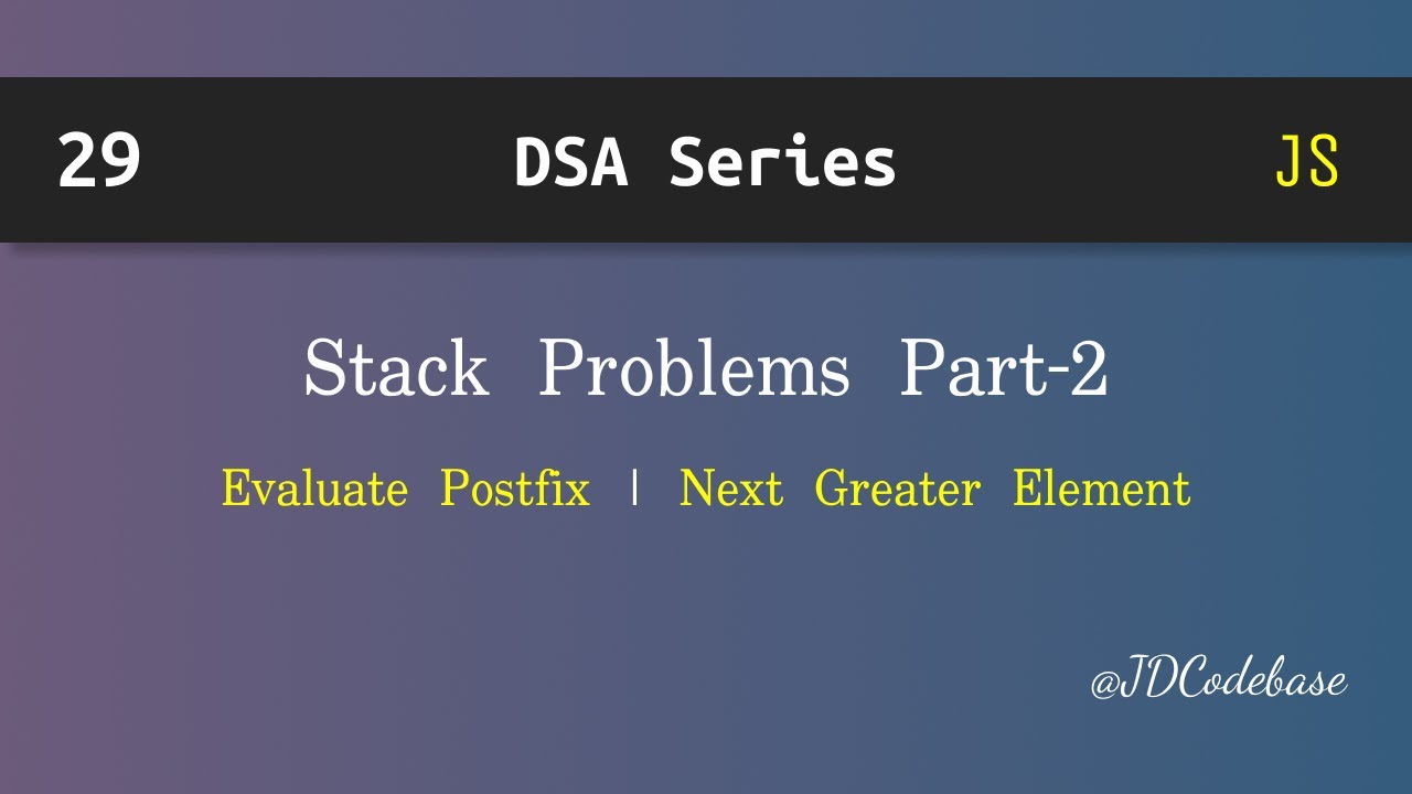 Stack Problems Part-2 in JavaScript | DSA Explained with Example | JDCodebase