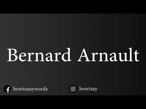How To Pronounce Bernard Arnault