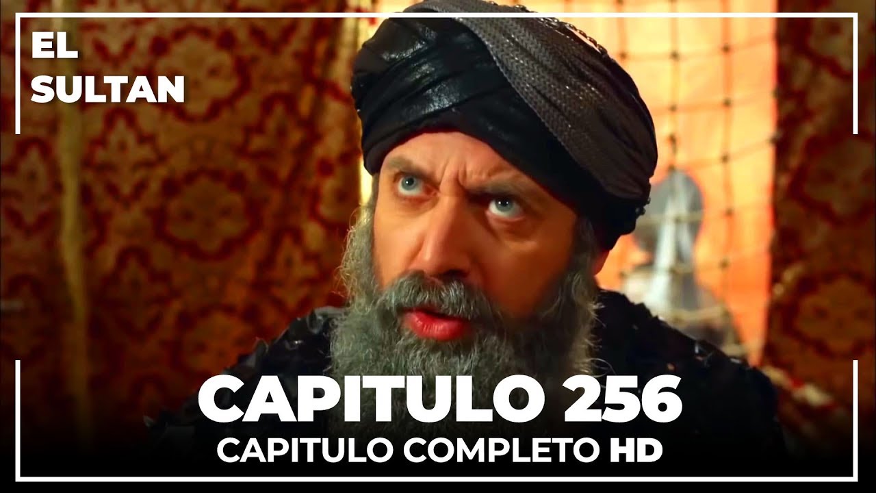 El Sultán Capitulo 256 Completo