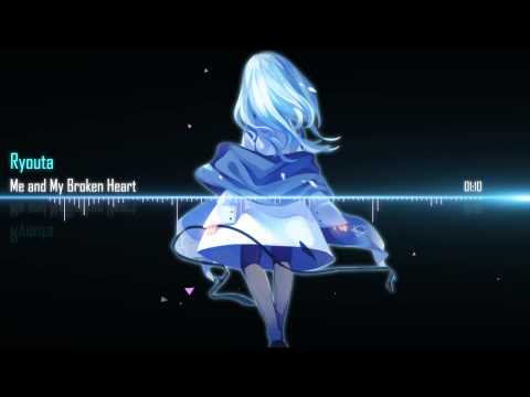 Nightcore - Me and My Broken Heart