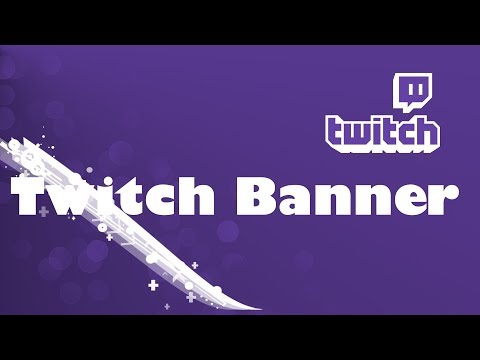 How to Make a Free Twitch Banner 2018!