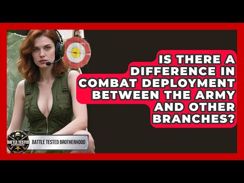 Is There a Difference in Combat Deployment Between the Army and Other Branches?