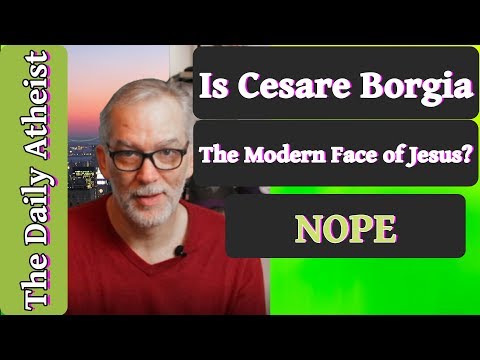 📢 Cesare Borgia is NOT the Face of Jesus 🎱 Quickie with a Skeptic #2