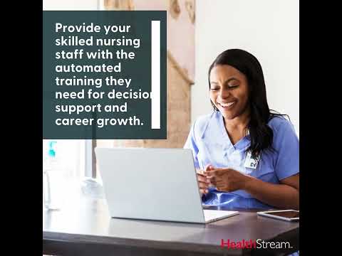 Provide Quality Care with HealthStream's Skilled Nursing Solutions