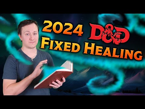 The 2024 Update Saved Healing in D&D 5e!