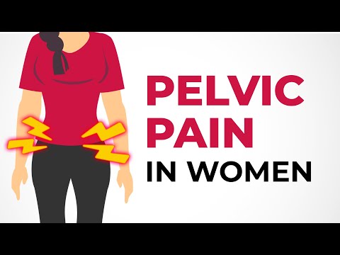Pelvic Pain in Women l Symptoms, Causes, Treatment and More