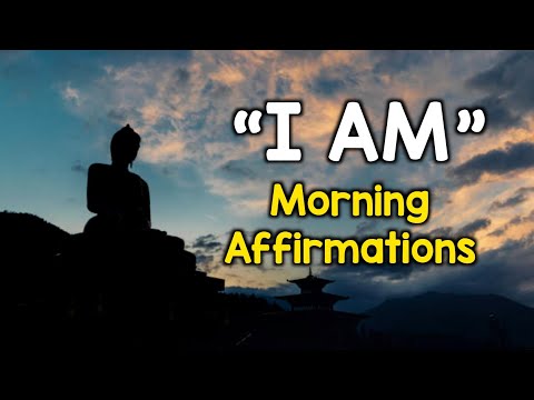 I AM Morning affirmations | start your day positively |