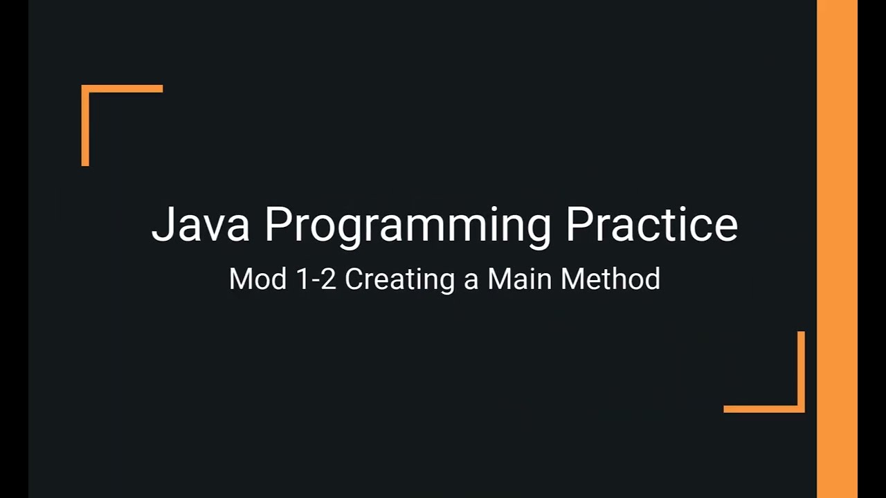 Java Practice Examples - Module 1-2 Creating the main() Method