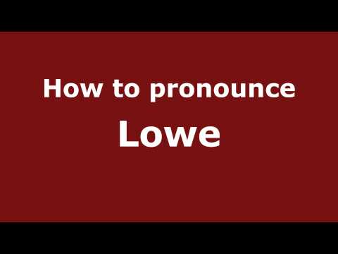 How to Pronounce Lowe - PronounceNames.com