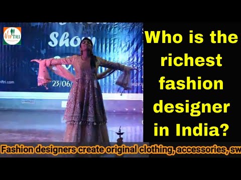 Top 10 Best Fashion Designers in India Who is the richest fashion designer? Who is best designer?