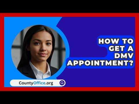 How To Get A DMV Appointment? - CountyOffice.org