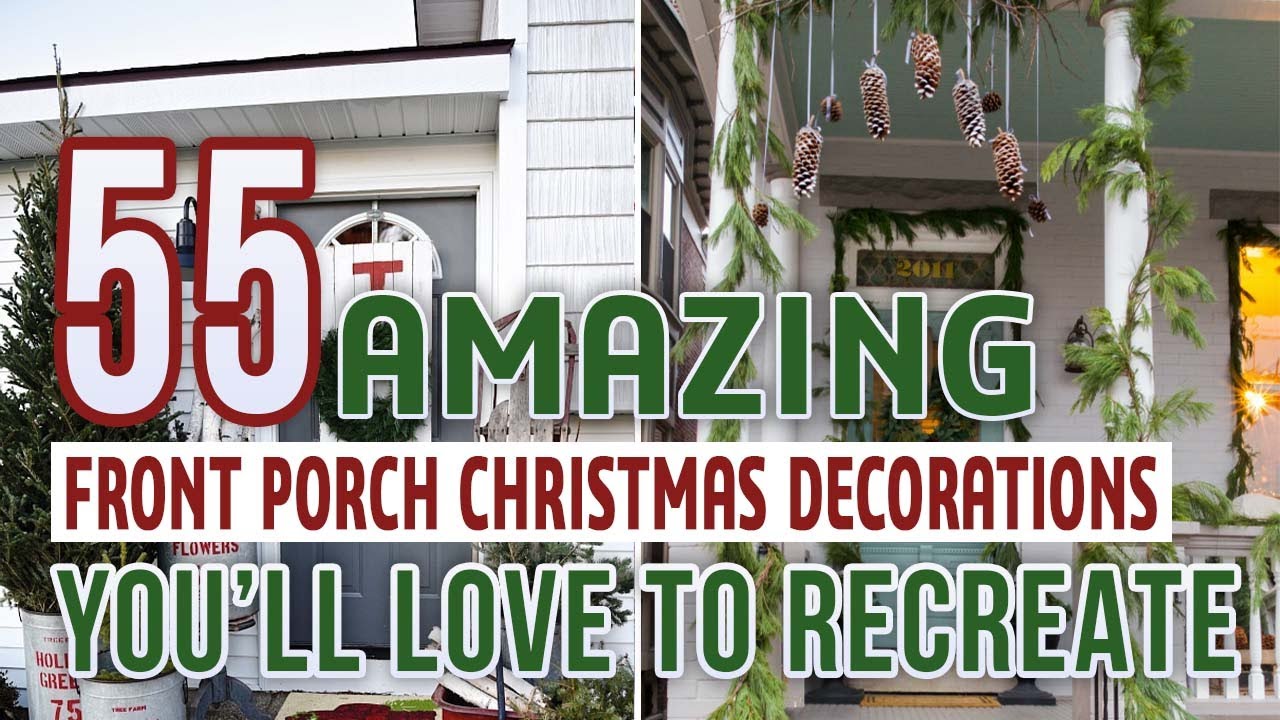 55 Amazing Front Porch Christmas Decorations You’ll Love To Recreate