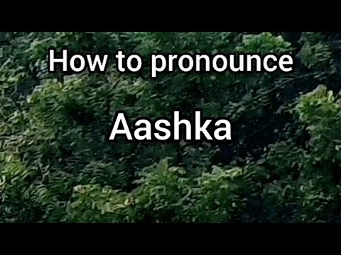 How to Pronounce Aashka