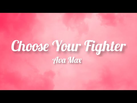 Ava Max - Choose Your Fighter (Lyrics)