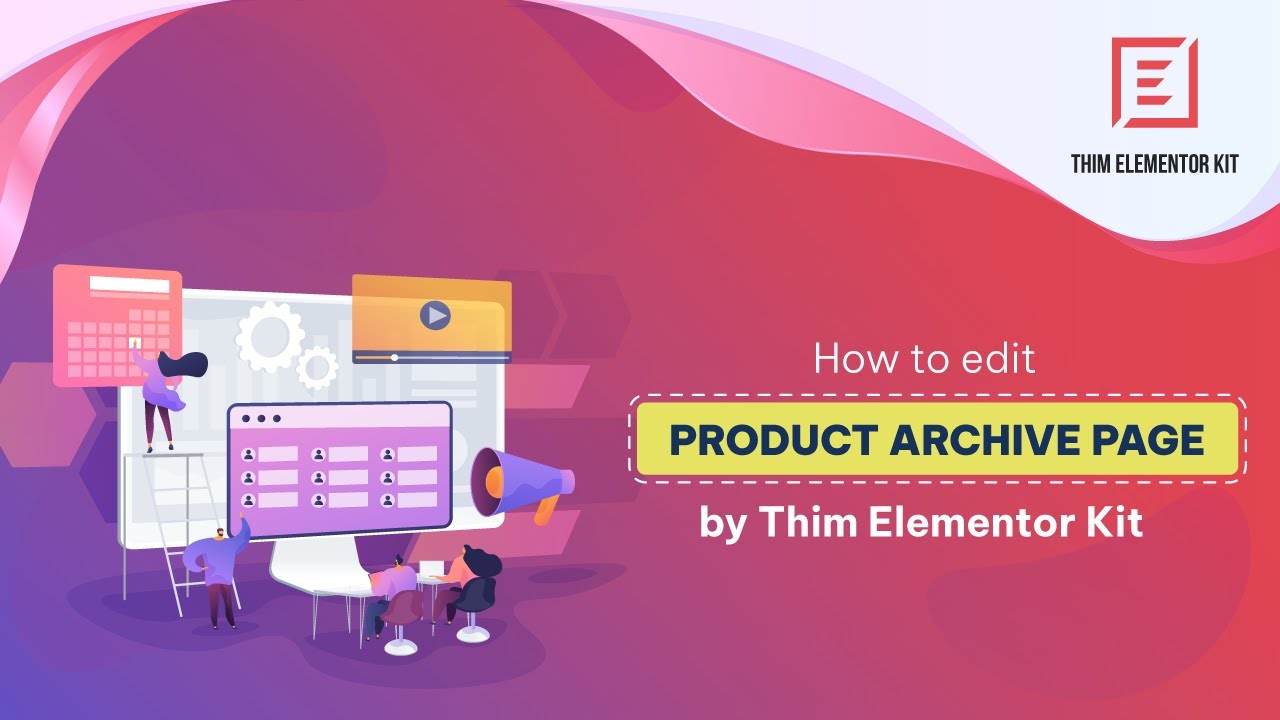 How to edit Product Archive page by Thim Elementor Kit