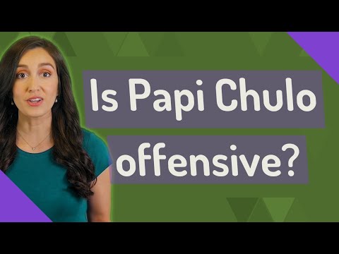 Is Papi Chulo offensive?