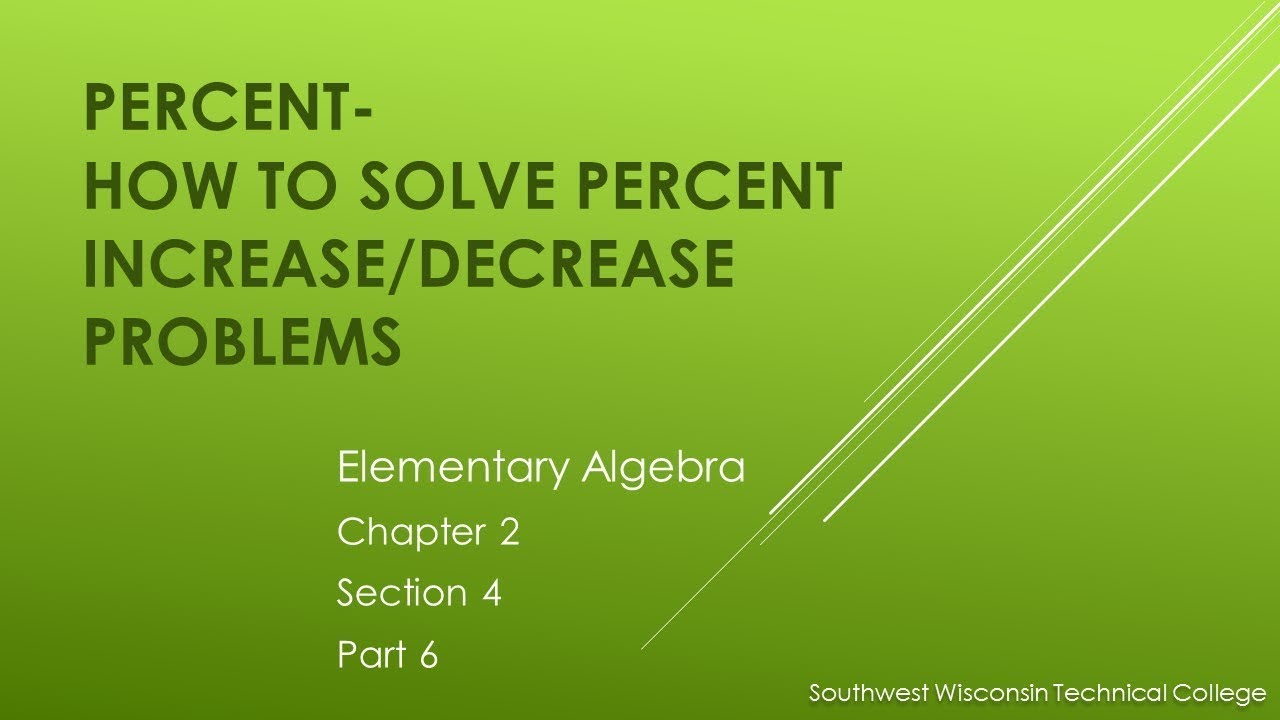 Percent Applications-How to Solve Percent Increase/Decrease Problems– Elementary Algebra