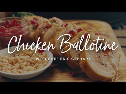 Chicken Ballotine Recipe with Chef Eric Gephart