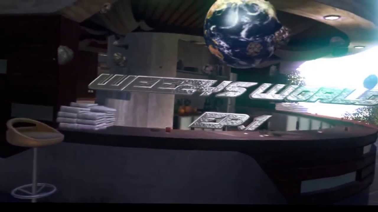 Weezy's World - Episode 1 By: MG