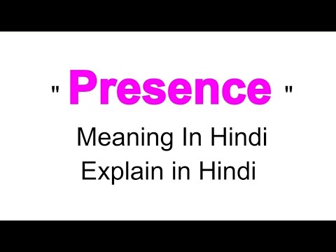 Presence Meaning In Hindi. Presence Meaning.