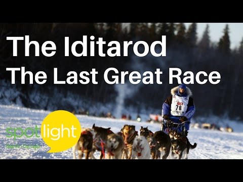 The Iditarod: The Last Great Race | practice English with Spotlight