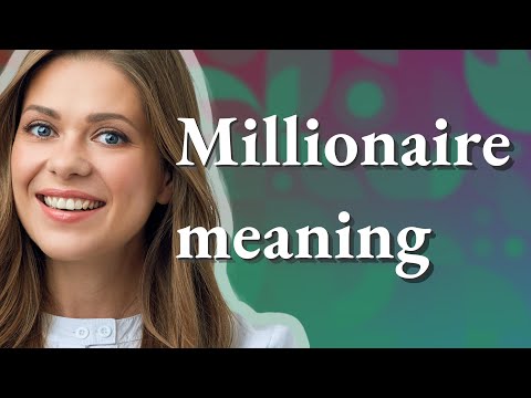 Millionaire | meaning of Millionaire