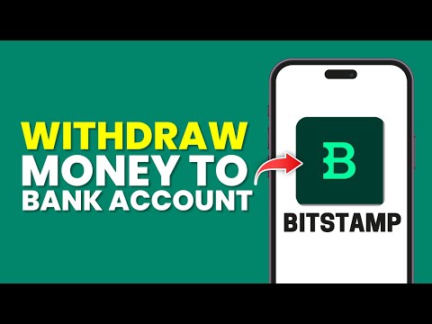 How To Withdraw Money From Bitstamp To Bank Account (Full Guide)