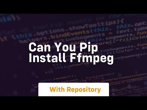 can you pip install ffmpeg