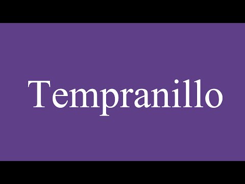 How To Pronounce ''Tempranillo'' Correctly in Spanish