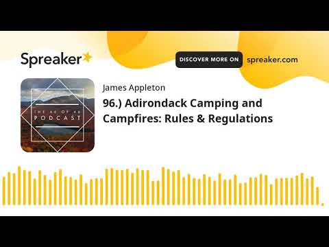 96.) Adirondack Camping and Campfires: Rules & Regulations (part 2 of 2)