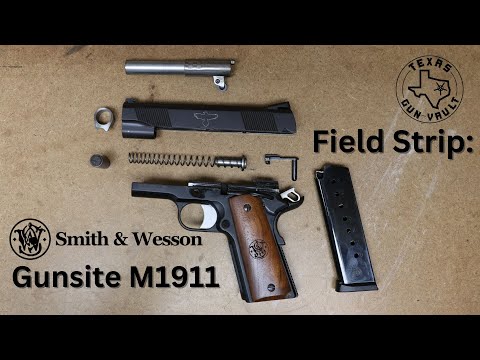 Field Strip: Smith &Wesson Gunsite M1911 Pistol