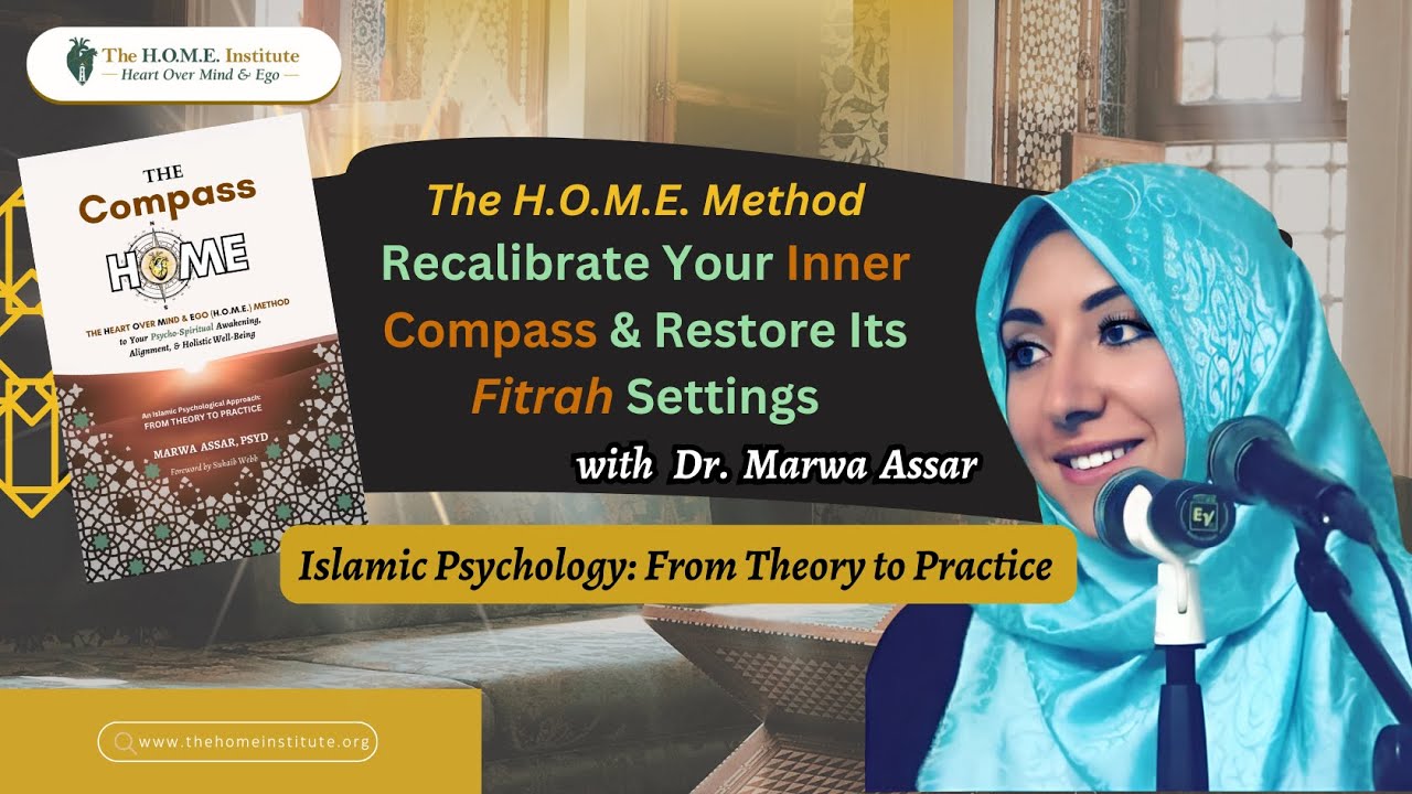 Recalibrate Your Inner Compass & Restore Its Fitrah Settings | Dr. Marwa Assar