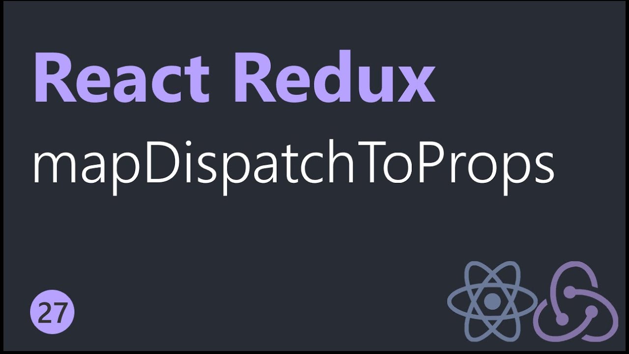 React Redux Tutorials - 27 - mapDispatchToProps