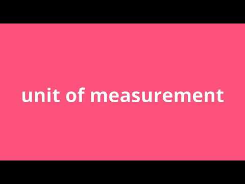 what is the meaning of unit of measurement.