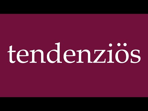 How to Pronounce ''tendenziös'' (tendentious) Correctly in German