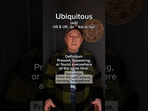 Ubiquitous! English Pronunciation, Meaning, Synonyms, Etymology, and Examples!